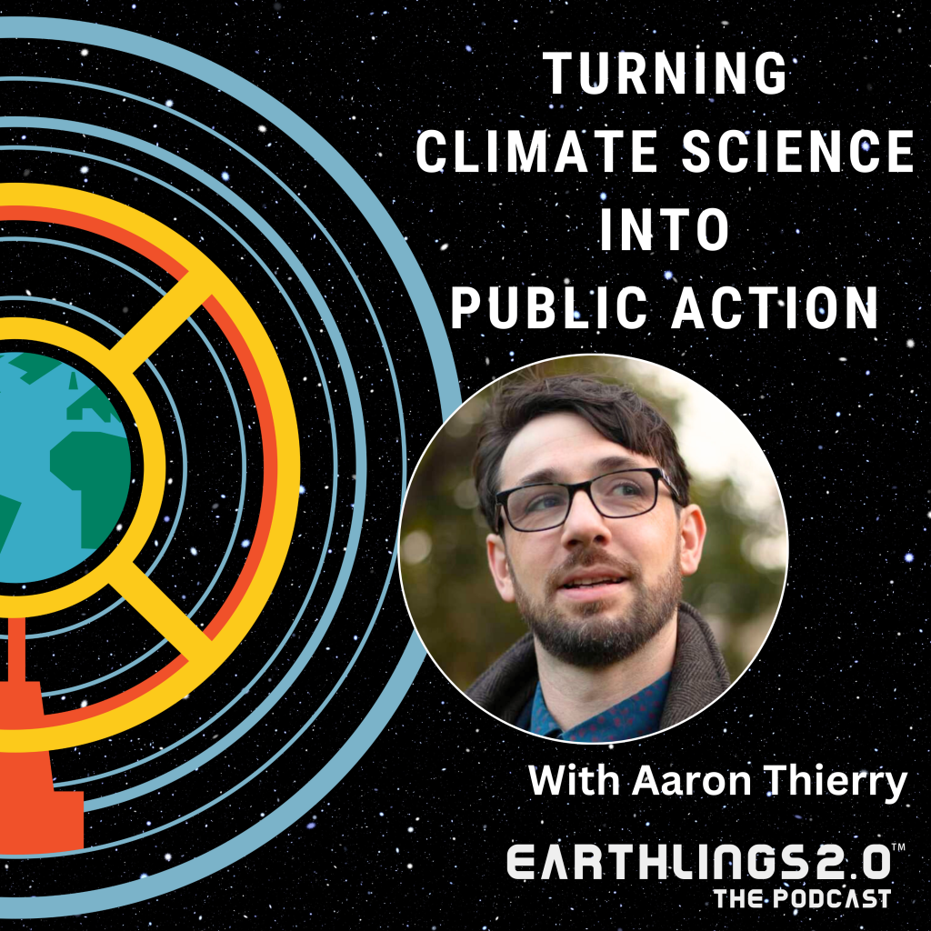 #38: Turning Climate Science in Public Action with Dr. Aaron Thierry ...