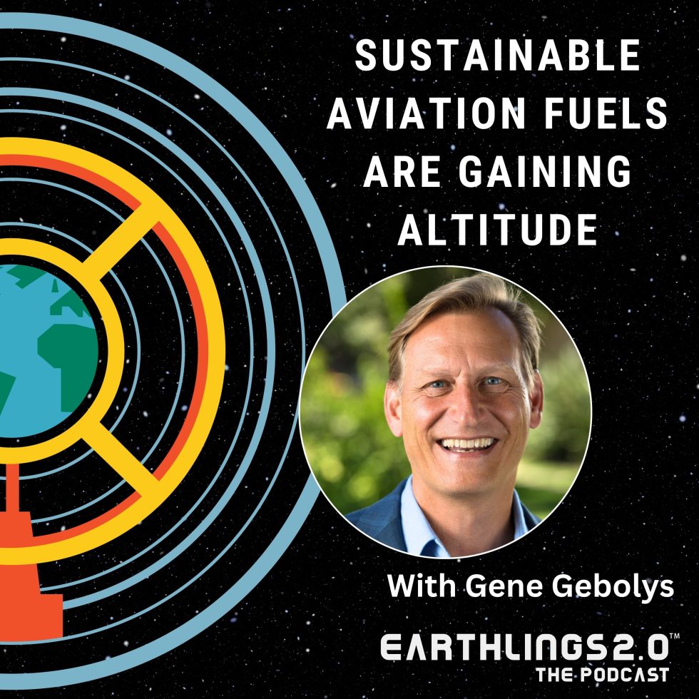 #68 - Earthlings 2.0 Rerun: Sustainable Aviation Fuels Are Gaining ...