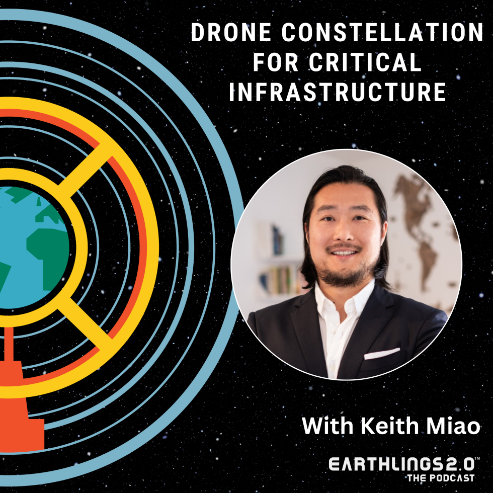 #78 - Drone Constellation for Critical Infrastructure - Earthlings Podcast