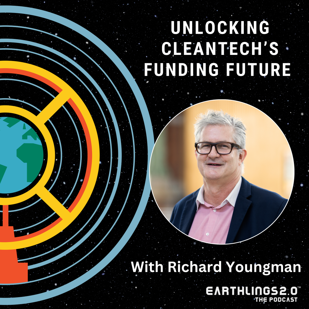 #93- Unlocking Cleantech’s Funding Future with the Cleantech Group ...