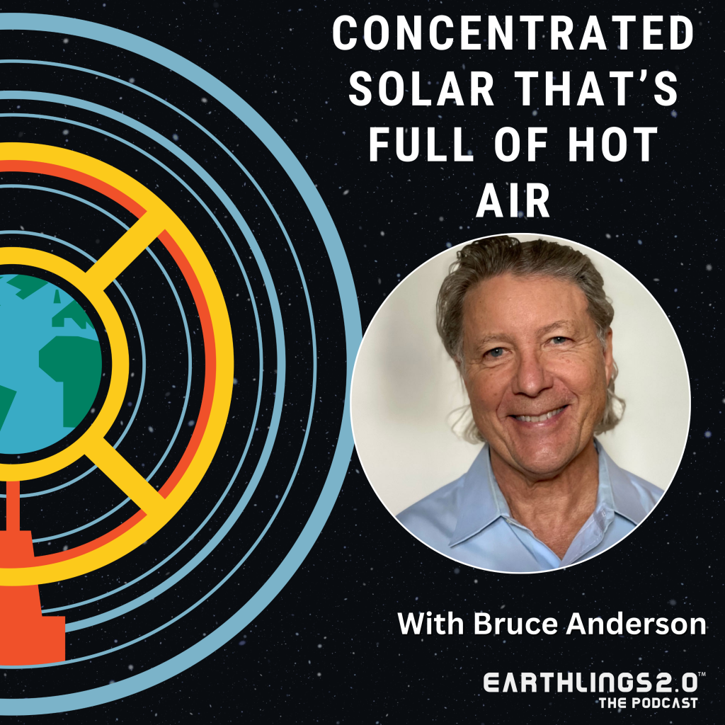 #113 - Concentrated Solar that’s Full of Hot Air with 247Solar ...