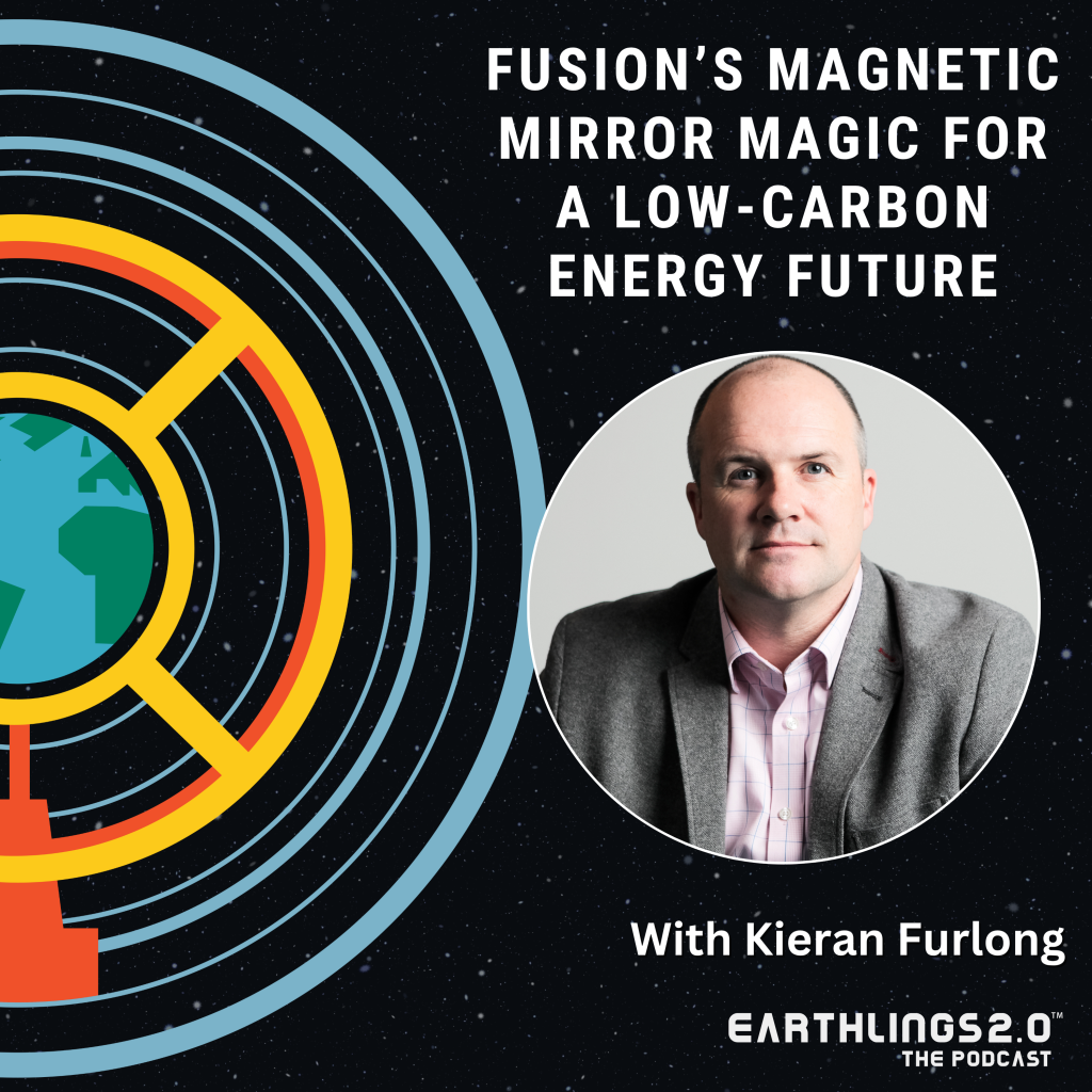 #115 - Fusion’s Magnetic Mirror Magic for a Low-Carbon Energy Future ...