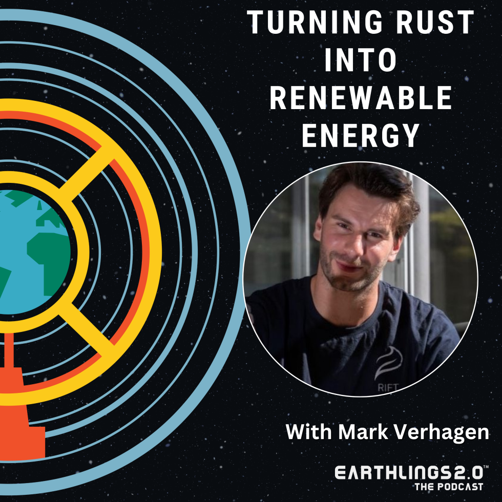 #132 - Turning Rust into Renewable Energy with RIFT - Earthlings Podcast